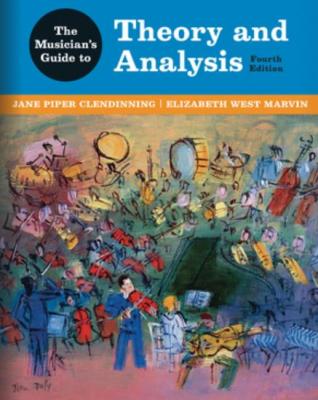 The Musician's Guide to Theory and Analysis by Jane Piper Clendinning ...