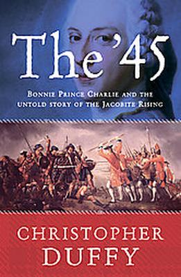 The '45 Bonnie Prince Charlie and the Untold Story of the Jacobite ...