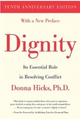Dignity : Its Essential Role in Resolving Conflict by Hicks, Donna ...