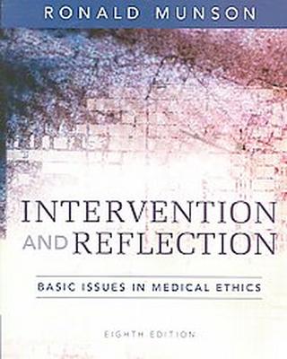 Intervention And Reflection Basic Issues in Medical Ethics by Ronald ...