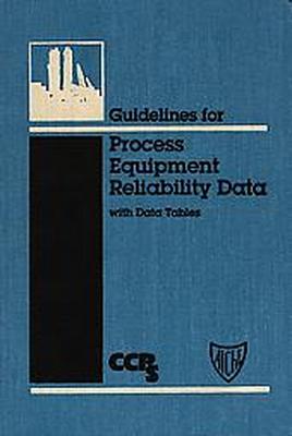 Guidelines for Process Equipment Reliability Data, with Data Tables by ...