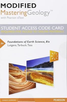 Mastering Geology with Pearson eText Access Code for Foundations of Earth Science by Lutgens ...