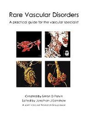 Rare Vascular Disorders A Practical Guide for the Vascular Specialist ...