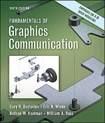 Fundamentals of Graphics Communication by Gary Robert Bertoline, ISBN ...