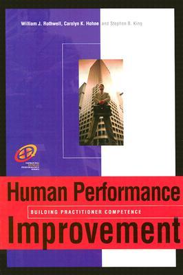 Human Performance Improvement: Building Practitioner Competence by ...
