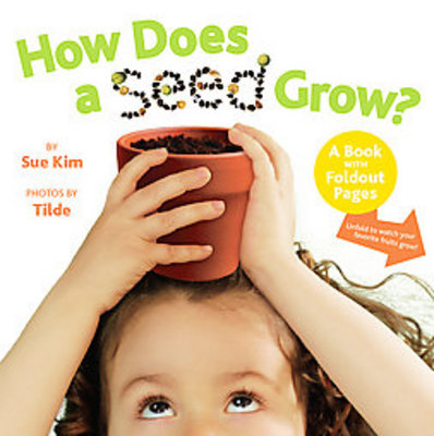 How Does a Seed Grow? A Book With Foldout Pages by Sue Kim, ISBN ...