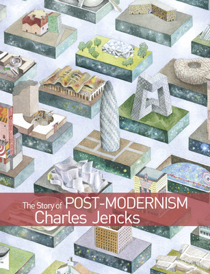 The Story of Post-Modernism: Five Decades of the Ironic, Iconic and ...