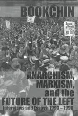 Anarchism, Marxism and the Future of the Left Interviews and Essays ...