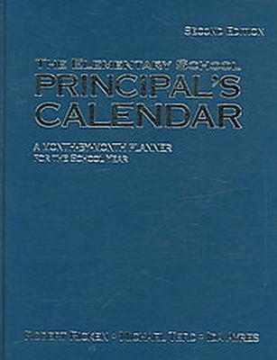 The Elementary School Principal's Calendar A Month-by-month Planner for ...