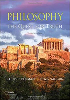 Philosophy : A Quest for Truth by Pojman, Louis P., Vaughn, Lewis, ISBN ...