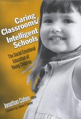 Caring Classrooms/Intelligent Schools The Social Emotional Education of ...