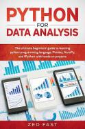 Python for Data Analysis : The Ultimate Beginners' Guide to Learning Python Programming Language ...