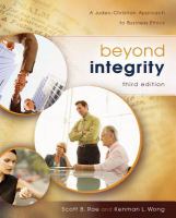 Beyond Integrity : A Judeo-Christian Approach to Business Ethics by Rae ...