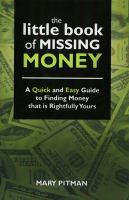 The Little Book of Missing Money : A Quick and Easy Guide to Finding ...