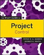 The Wiley Guide to Project Control by Peter W. G. Morris (University of ...
