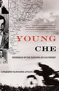 Young Che Memories of Che Guevara by His Father by Ernesto Guevara ...