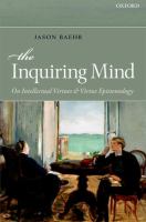 The Inquiring Mind : On Intellectual Virtues and Virtue Epistemology by Baehr, Jason, ISBN ...